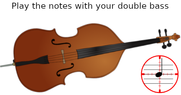 Game : Play the notes with your double bass